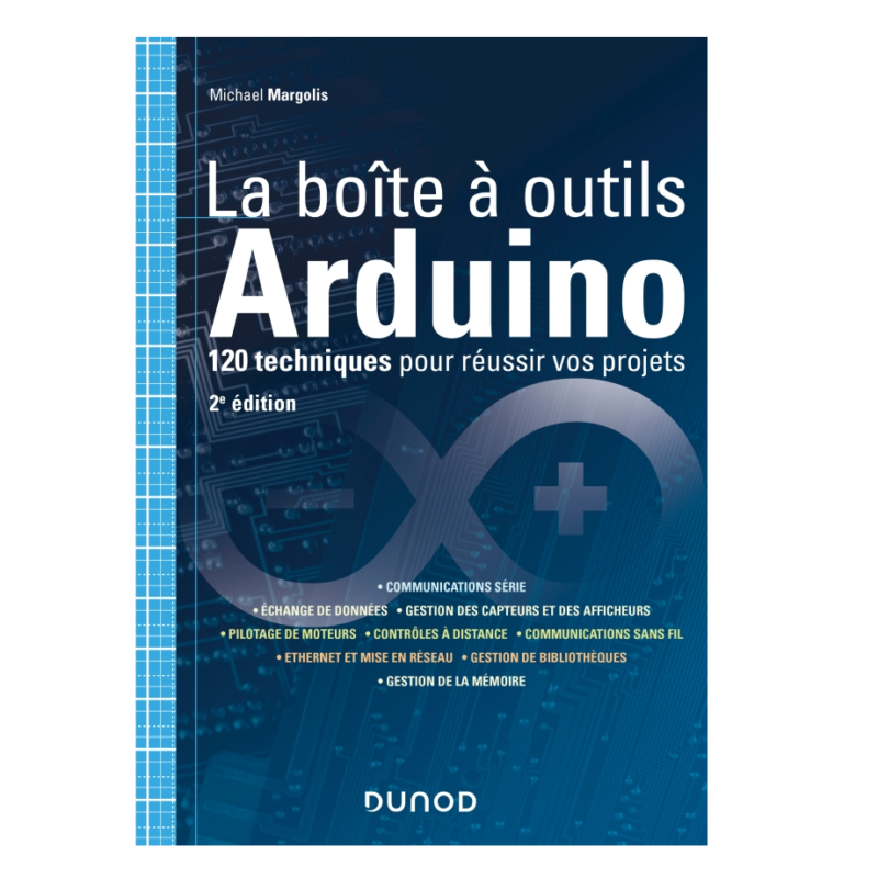 Livre robot enfant adulte – La boîte à outils Arduino – 2e éd. – 120 techniques pour réussir vos ...